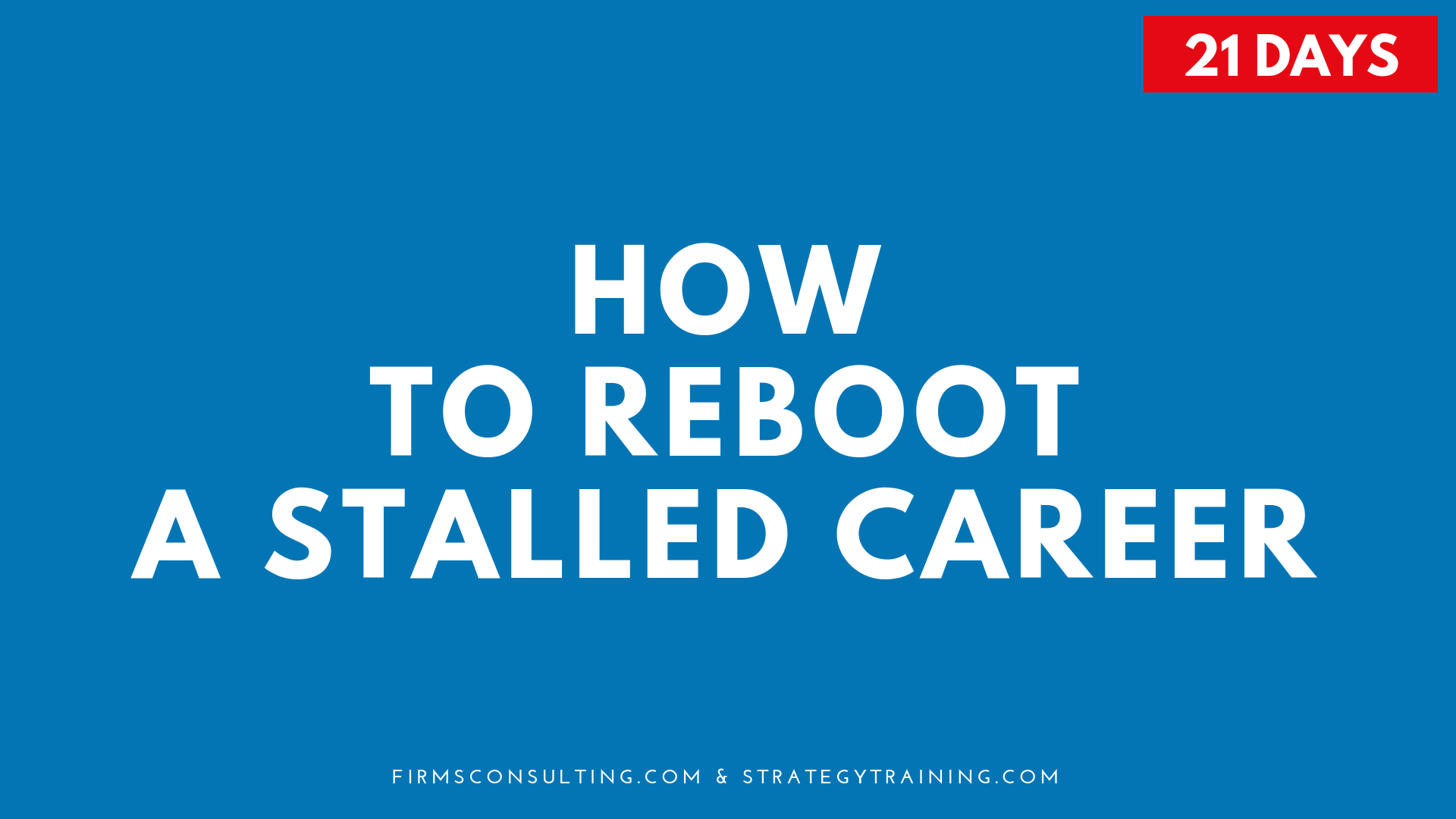 How to Reboot a Stalled Career - Firmsconsulting l Strategy Skills ...