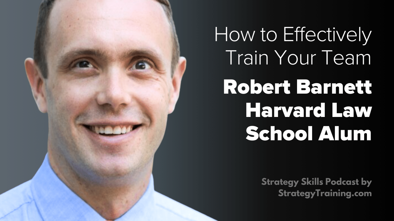 Robert Barnett on How to Train Your Team Effectively